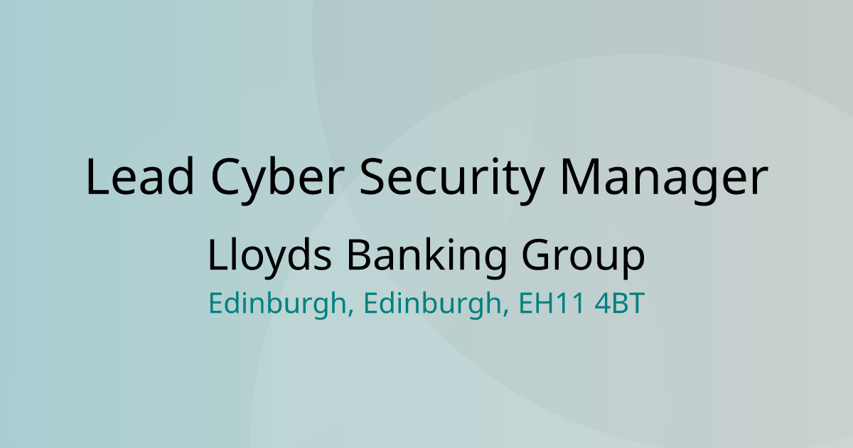 Lead Cyber Security Manager - Lloyds Banking Group